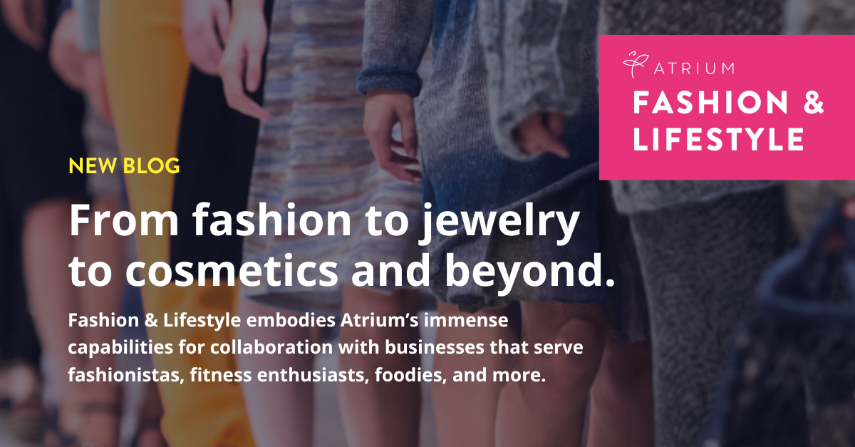 Introducing Atrium’s Refreshed Fashion & Lifestyle Division | Atrium