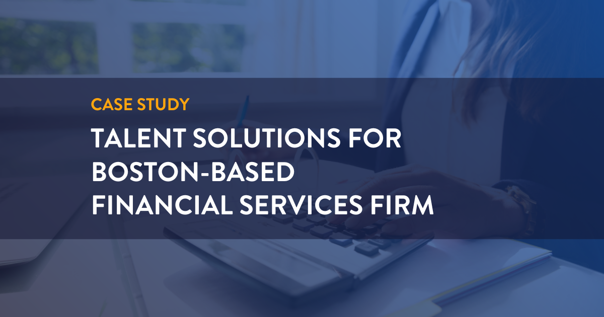 Case Study: Talent Solutions for Boston-Based Financial Firm | Atrium