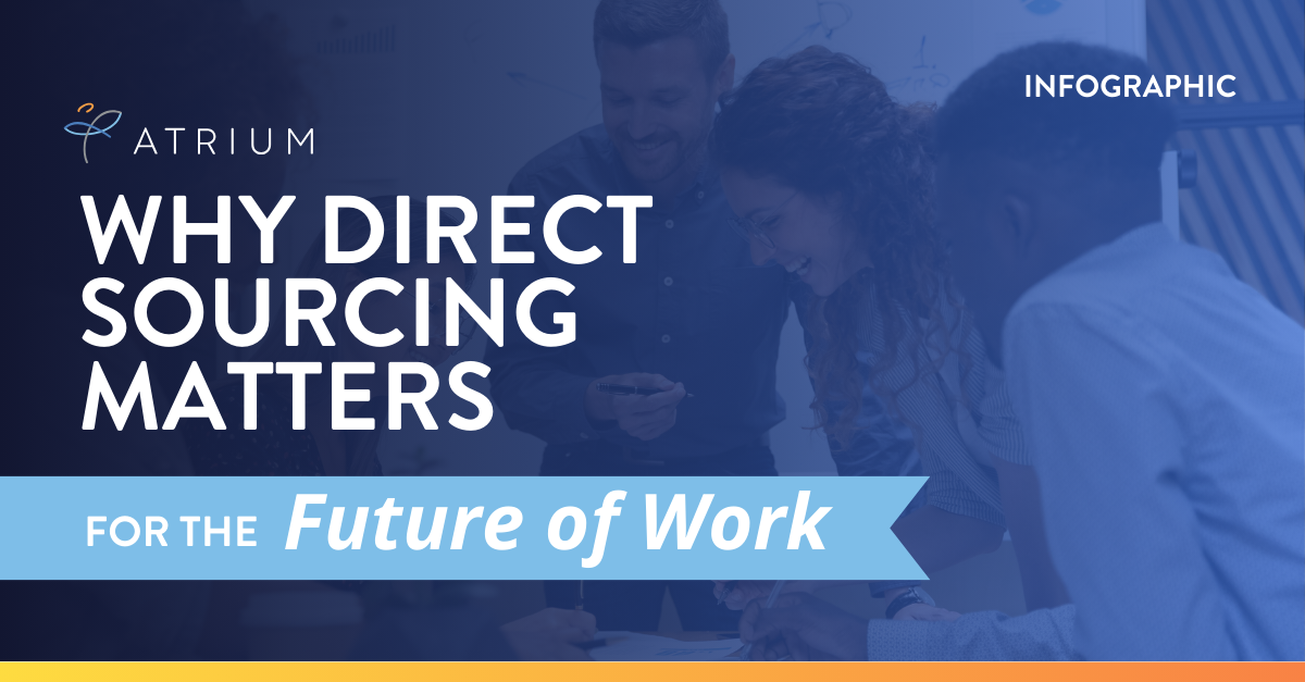 Why Direct Sourcing Matters for the Future of Work - Atrium Global