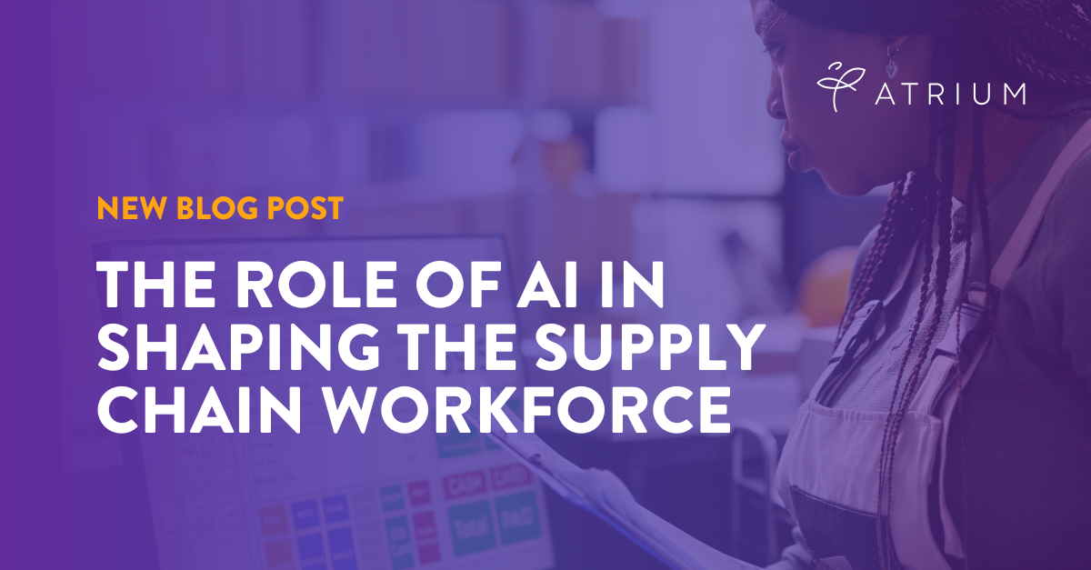 The Role of AI in Shaping the Supply Chain Workforce | Atrium