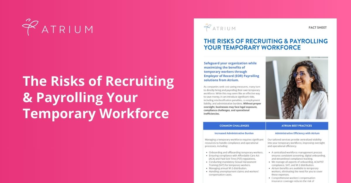 Fact Sheet: The Risks of Recruiting & Payrolling Your Own Temp Workforce | AtriumWORKS™