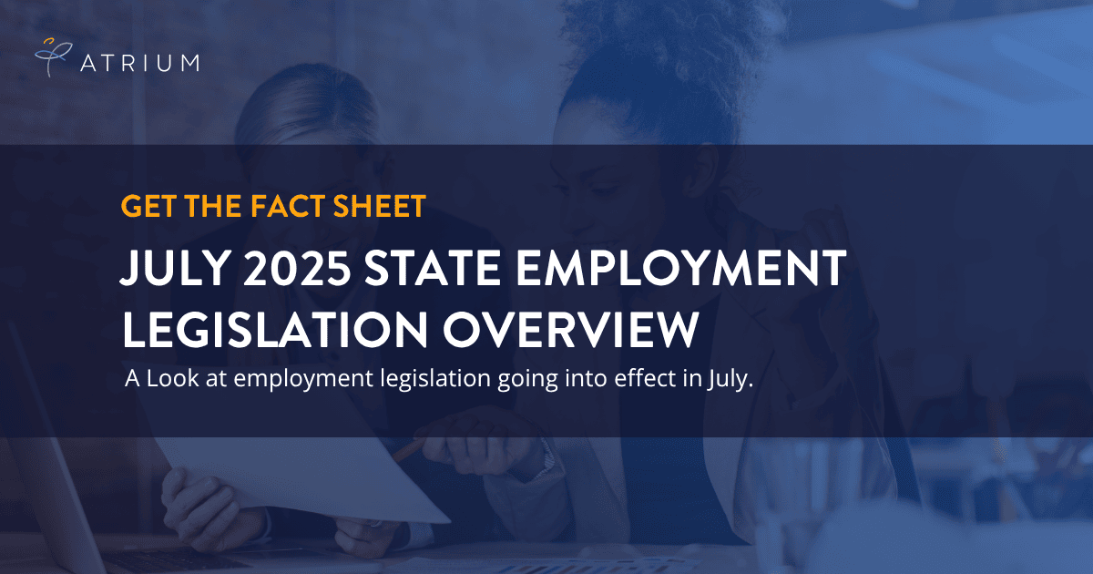 Fact Sheet: July 2025 State Employment Legislation Overview | Atrium