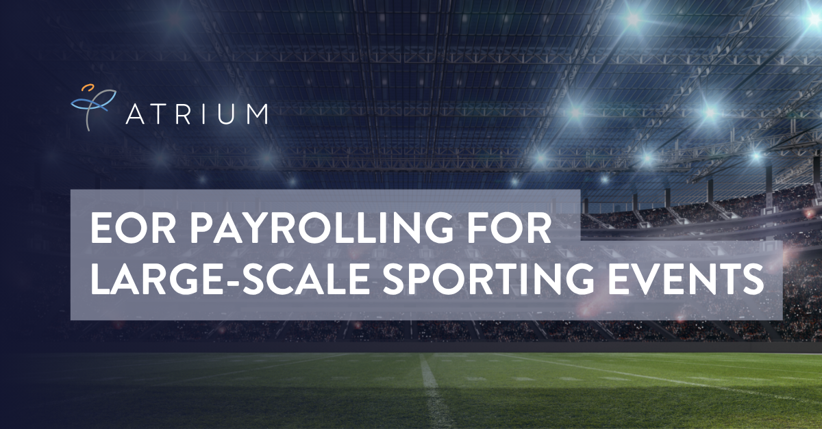EOR Payrolling for Large-Scale Sporting Events | AtriumWORKS™