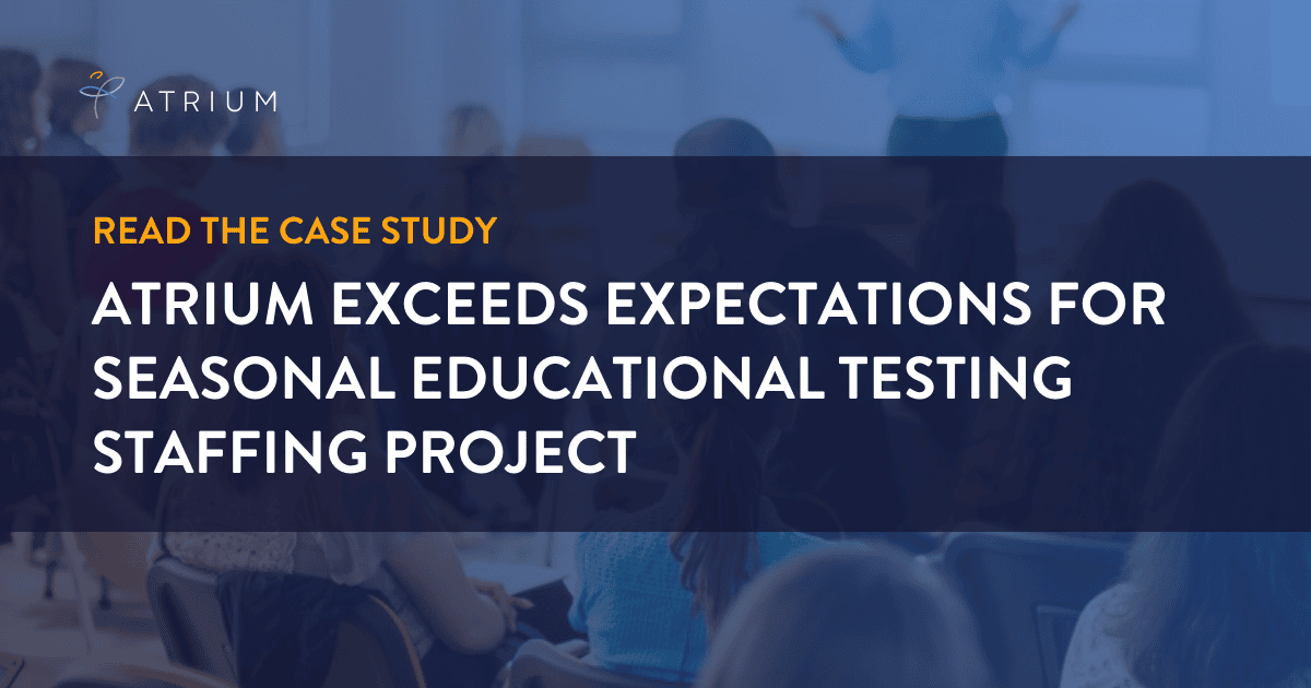 Case Study: Seasonal Educational Testing Staffing Project | Atrium